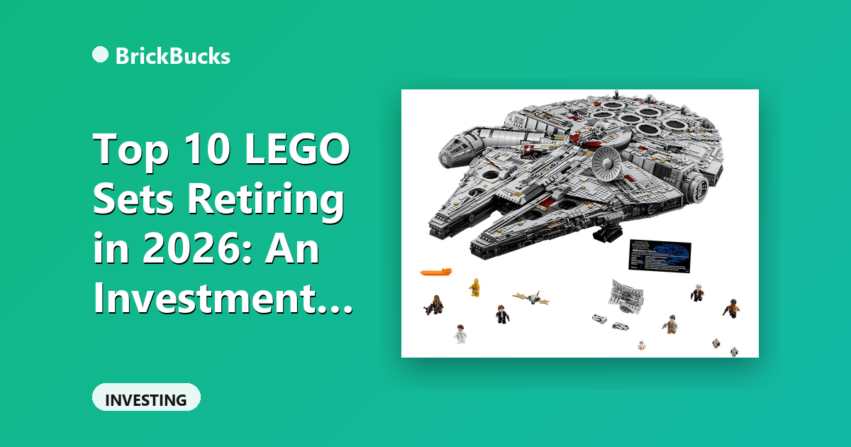 Top 10 LEGO Sets Retiring in 2026: An Investment Analysis | BrickBucks Blog
