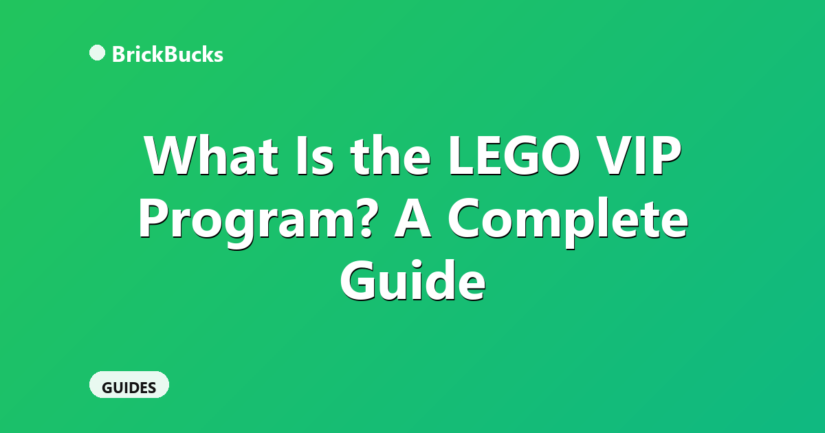 What Is the LEGO VIP Program? A Complete Guide | BrickBucks Blog